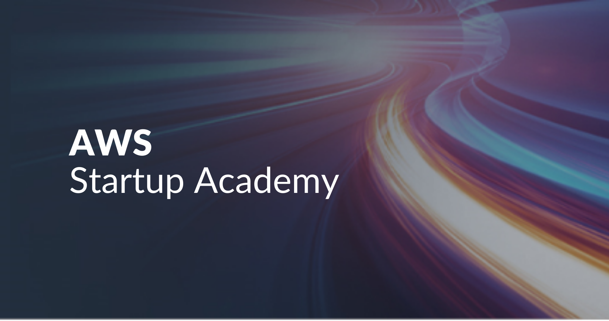 AWS Startup Academy: Accelerate your product development with Machine ...